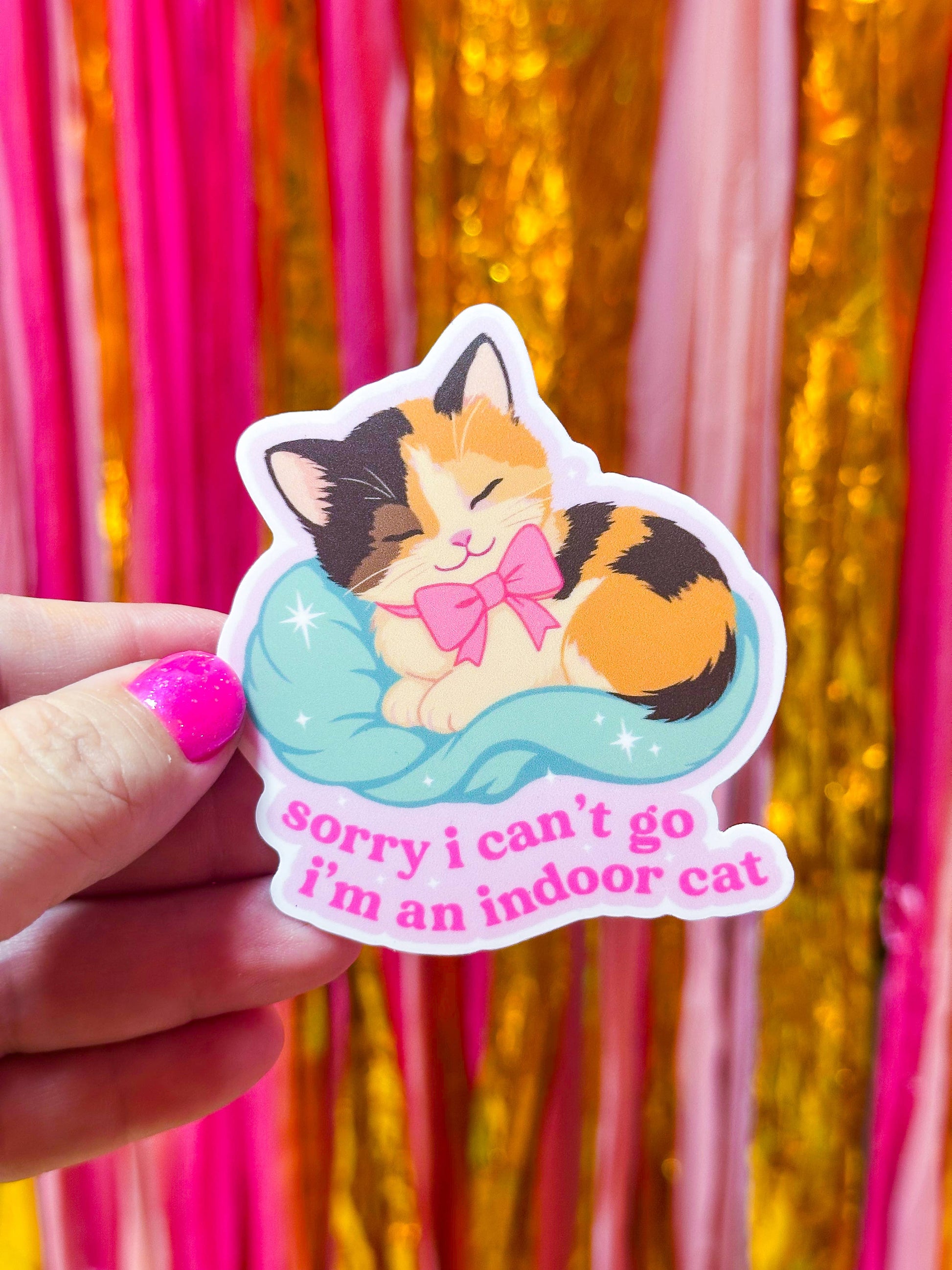 The Hissin' Kitten - Sorry I Can't Go, I'm an Indoor Cat Sticker – Cool ...